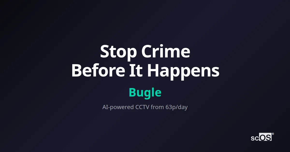 CCTV Installation Bugle | AI-Powered Crime Prevention | scOS