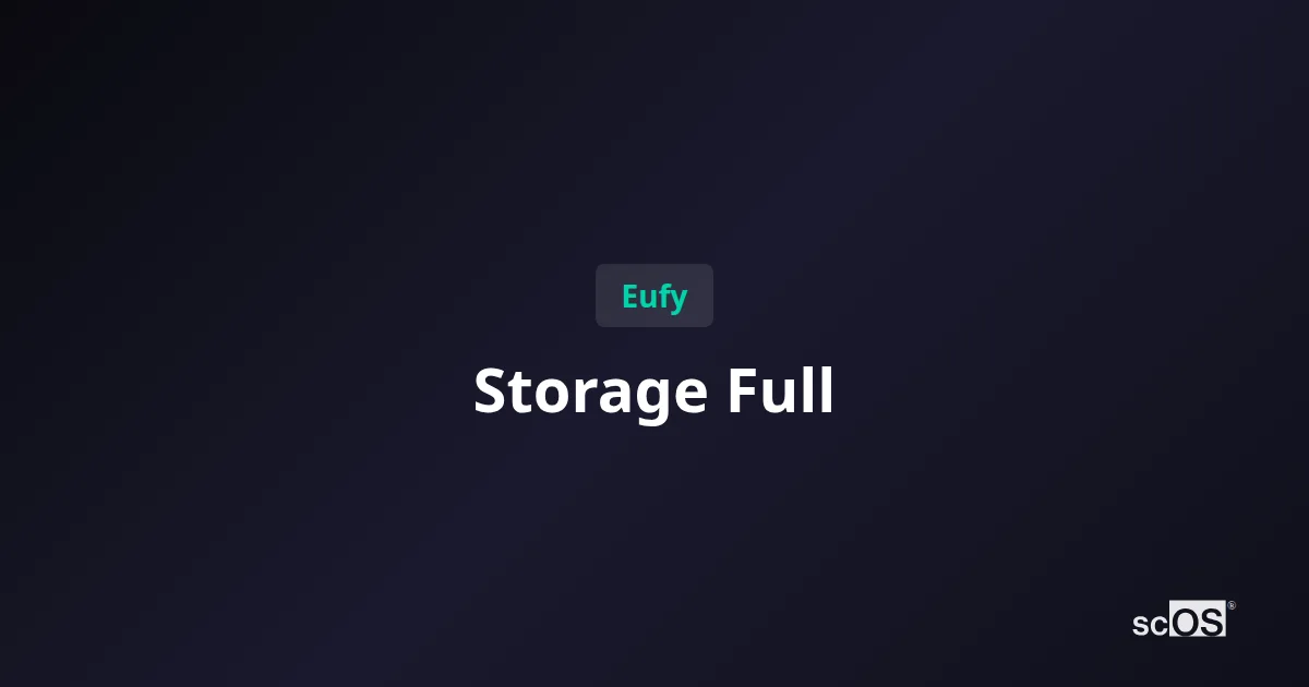 Eufy Storage Full? Quick Fixes and In-Depth Troubleshooting Guide