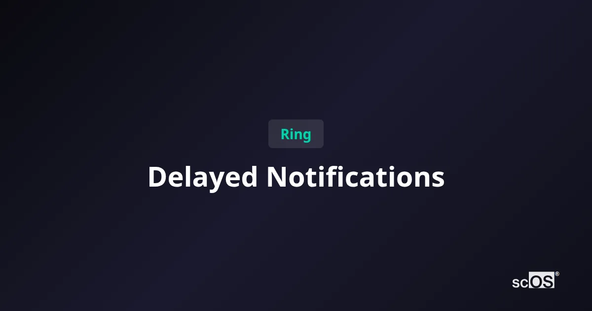Fix Ring Delayed Notifications & Alerts: A Guide | scOS