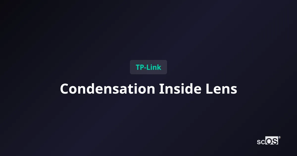 Condensation in TP-Link Camera Lens? Fix It with These Steps