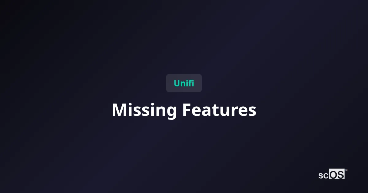 Unifi Missing Features? Fix It With These Brand-Specific Steps