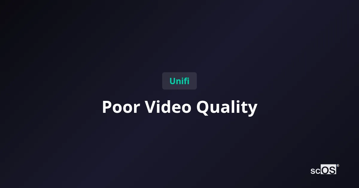 Unifi Poor Video Quality? Fix It with These Proven Steps